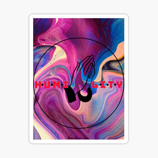 "HUMILITY" Sticker for Sale by NovemberScorpyo | Redbubble