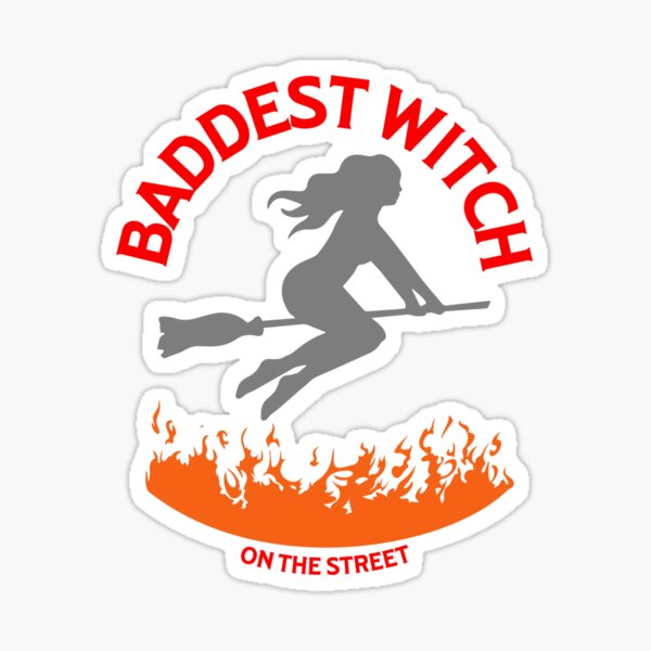 "Baddest Witch On The Street Block Town Funny Halloween Witches Broom ...