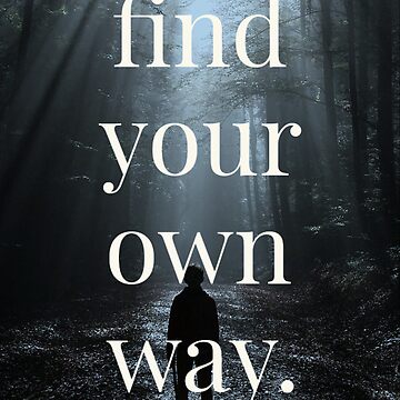 "Find your own way" Sticker for Sale by Mira Fertin | Redbubble
