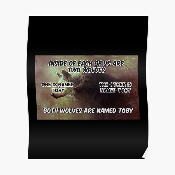 "Inside Of Each Of Us Are Two Wolves One Is Named Toby Funny Meme ...