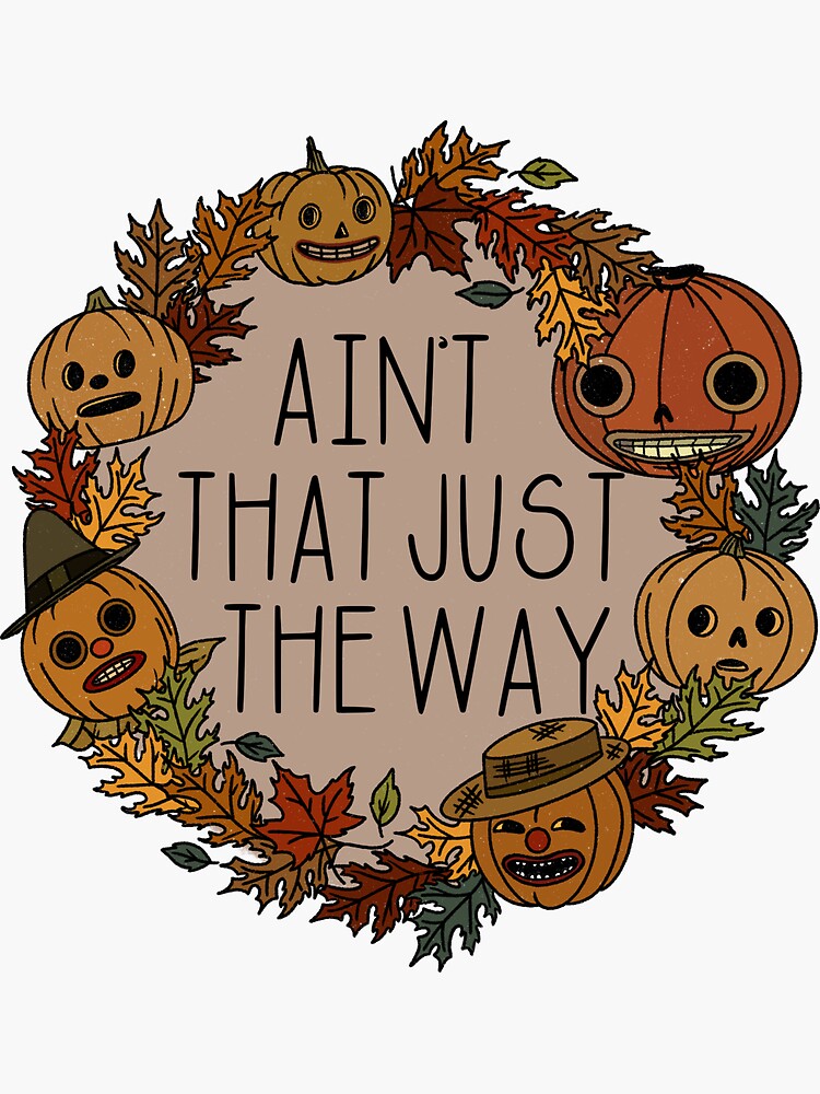 "Ain't That Just the Way" Sticker for Sale by bair-necess | Redbubble