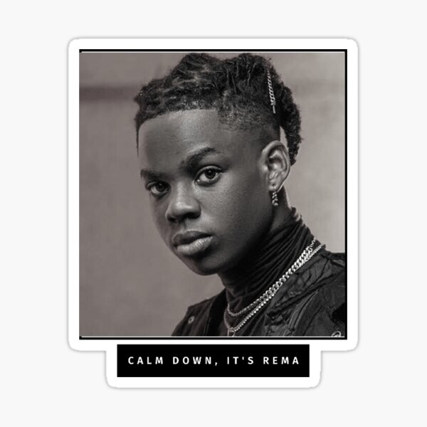 "CALM DOWN, IT'S REMA" Sticker for Sale by JessicaReho007 | Redbubble