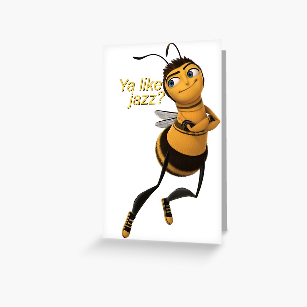 "bee movie; ya like jazz" Greeting Card for Sale by deepwinchester ...