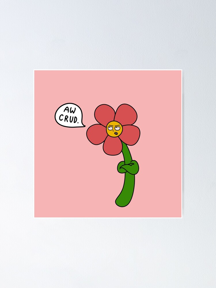 ""AW CRUD" Sour Flower" Poster for Sale by GarbageCat | Redbubble