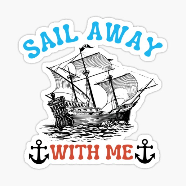 "Sail Away With Me,Cool Sea " Sticker for Sale by LPHP | Redbubble
