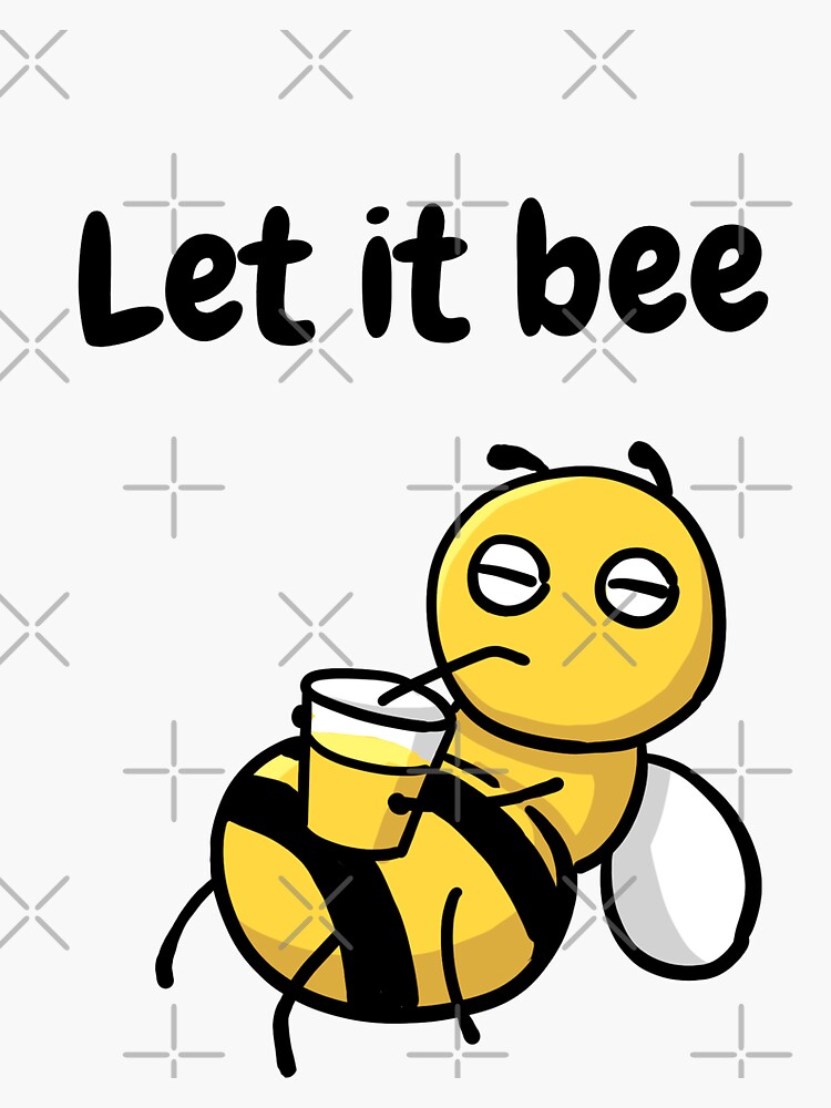 "Let It Bee, Bee, Cute Cartoon, Relax, Insects, Let It Be, Enjoy Life ...
