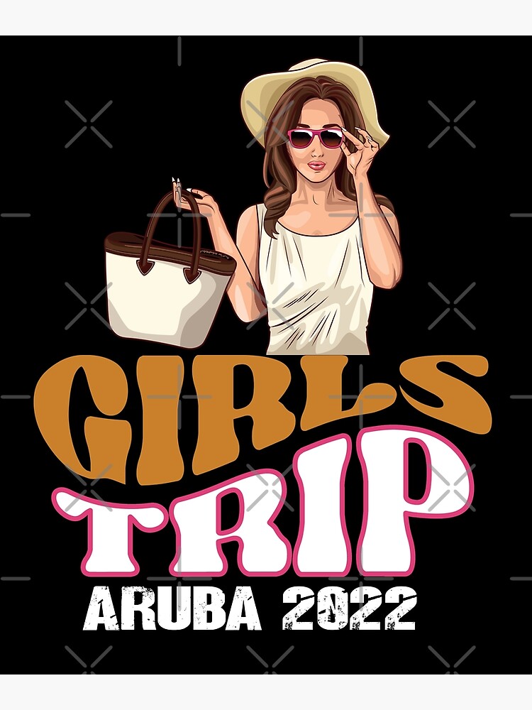 "Girls trip Aruba 2022 Travel Vacation Summer Vacation" Poster for Sale ...
