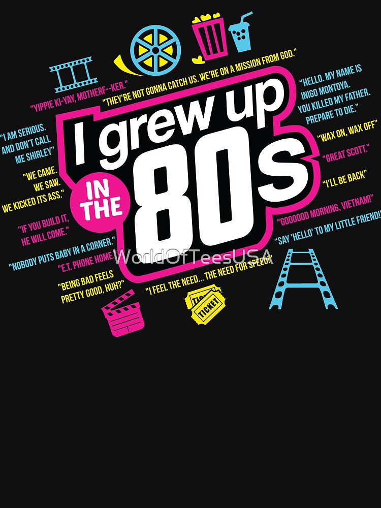 "I grew up in the 80's movie quotes" T-shirt for Sale by WorldOfTeesUSA ...