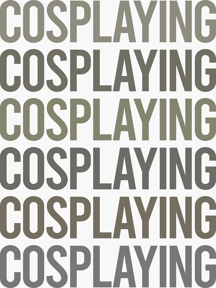 "Gray Text Art Cosplaying Cosplay Cosplayer" Sticker for Sale by ...