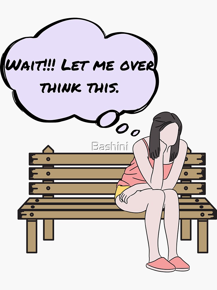 "Thinking girl with "Wait!!! Let me over think this" texted" Sticker ...