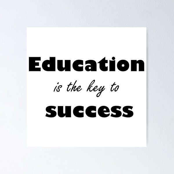 "Education is key to success quotes " Poster for Sale by ...