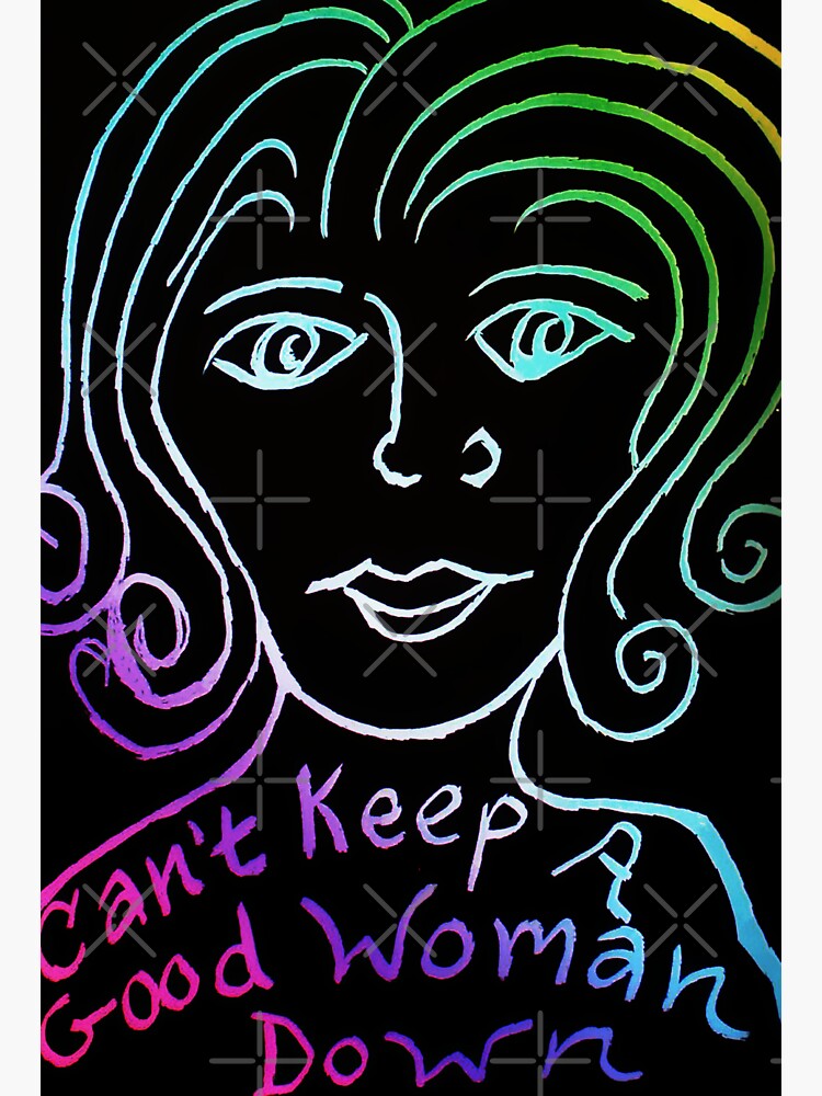 "Can't Keep A Good Woman Down" Sticker for Sale by ZanettaAranaArt ...