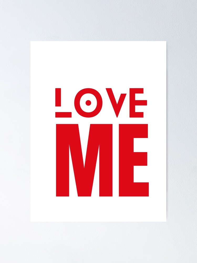 "love me" Poster for Sale by sulmandesign | Redbubble