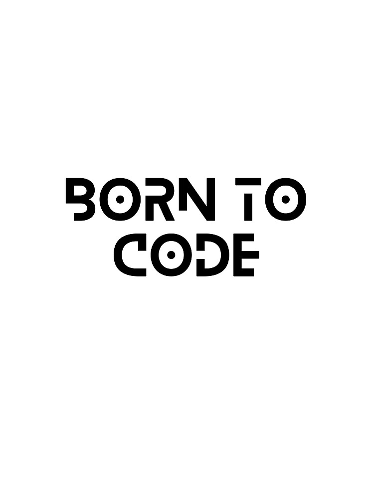 "Born to code" Poster for Sale by sulmandesign | Redbubble