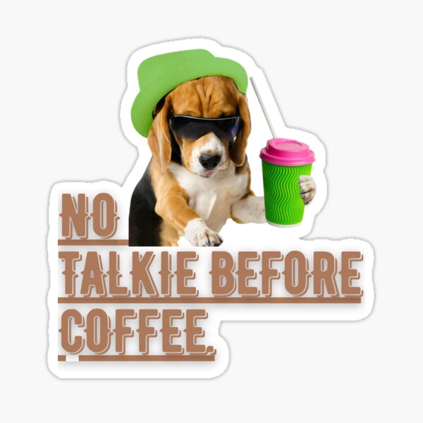 "No Talkie Before Coffee" Sticker for Sale by ALLiNEED22 | Redbubble
