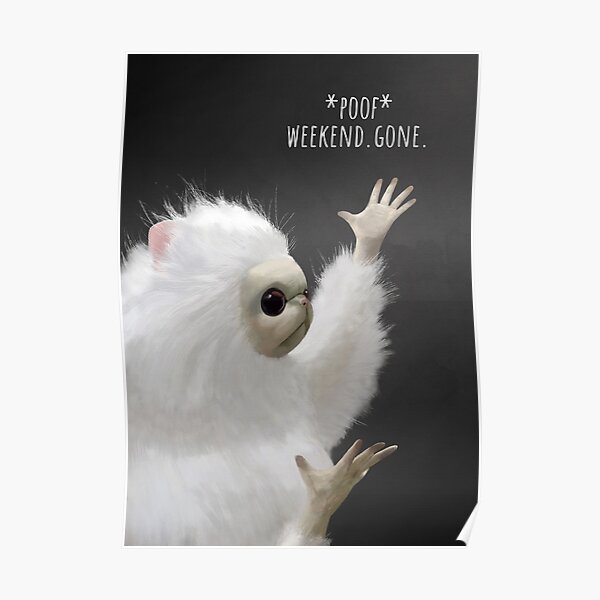 "Weekend Gone - Meme (Part B)" Poster for Sale by Mashz | Redbubble