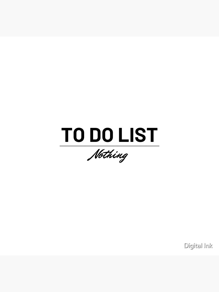 "to do list: Nothing design " Poster for Sale by eminvarli | Redbubble
