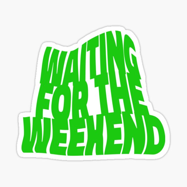 "Waiting for the weekend" Sticker for Sale by JZY0art | Redbubble