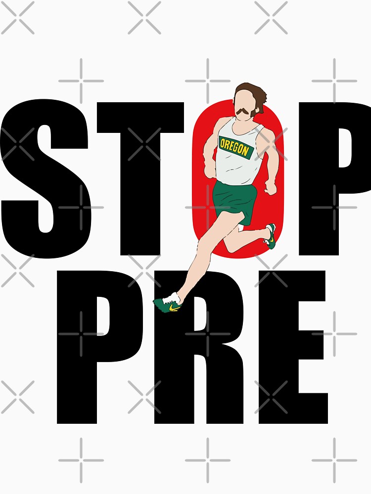 "Stop Pre Running-Steve Prefontaine - The Gift" T-shirt for Sale by ...