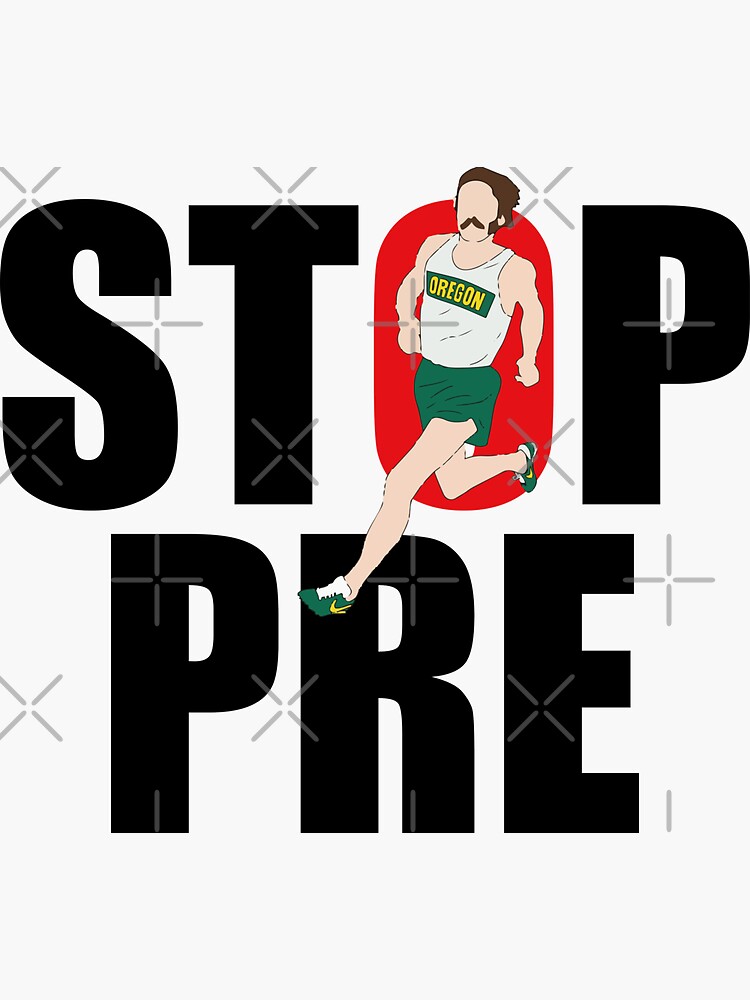 "Stop Pre Running-Steve Prefontaine - The Gift" Sticker for Sale by ...