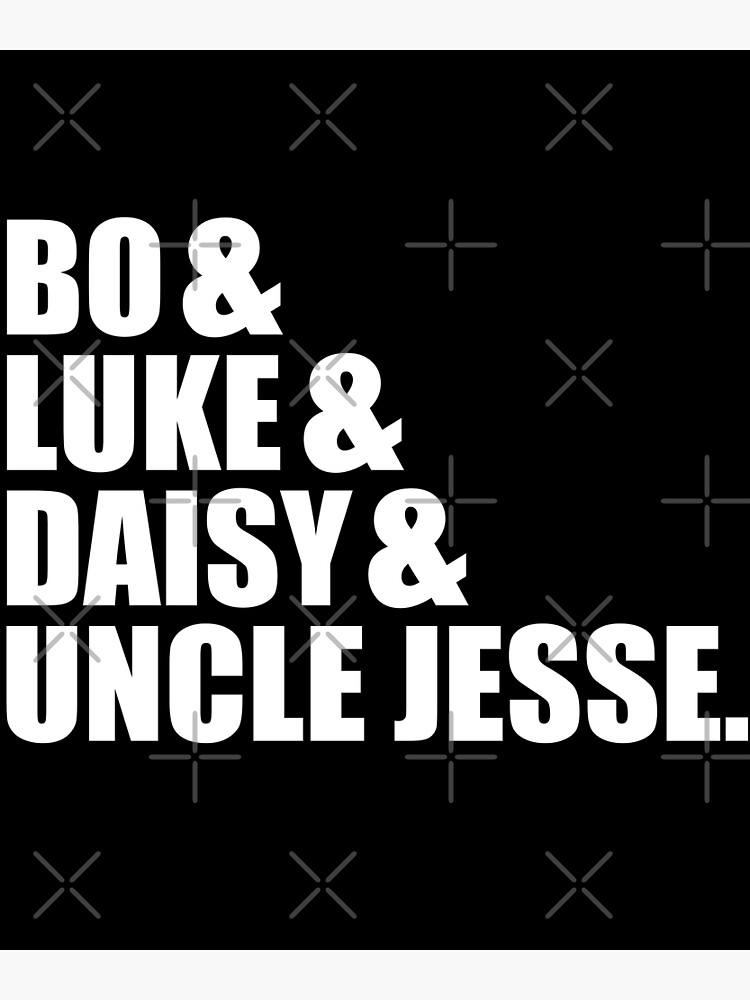 "Bo And Luke And Daisy And Uncle Jesse - The Dukes Of Hazard Cast Quote ...
