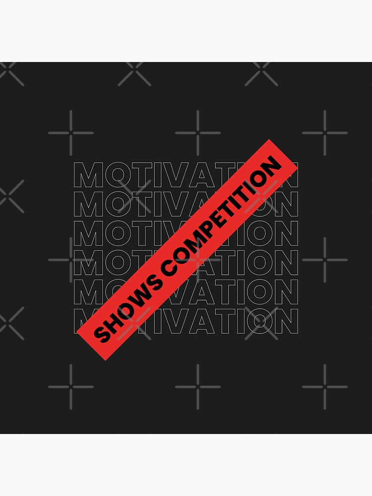 "Motivation shows competition" Sticker for Sale by PKD11011 | Redbubble