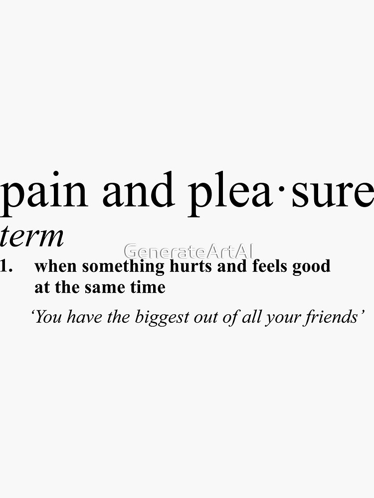 "Pain and Pleasure Definition" Sticker for Sale by GenerateArtAI ...