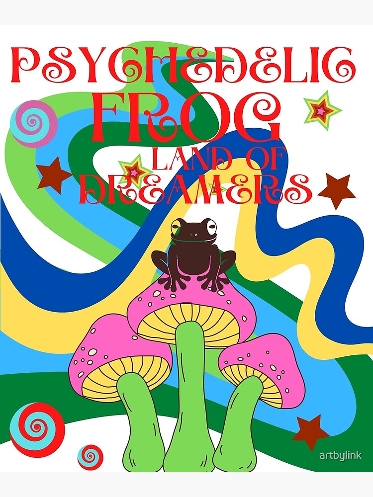 "Psychedelic Frog Land Of Dreamers" Poster for Sale by artbylink ...