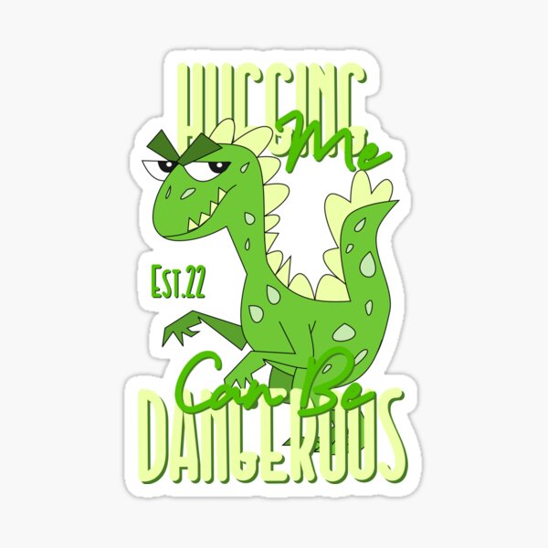 "HUGGING ME CAN BE DANGEROUS" Sticker for Sale by GAADesignz | Redbubble