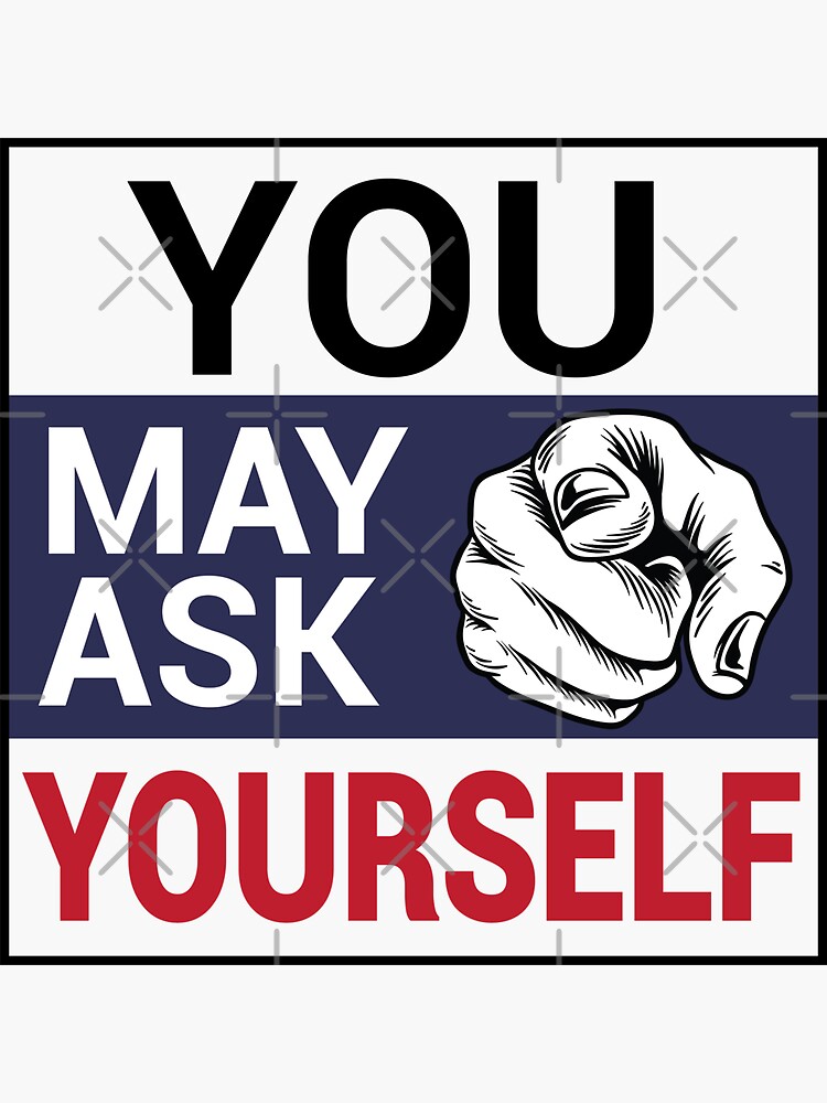 "You May Ask Yourself" Sticker for Sale by IKBStore | Redbubble