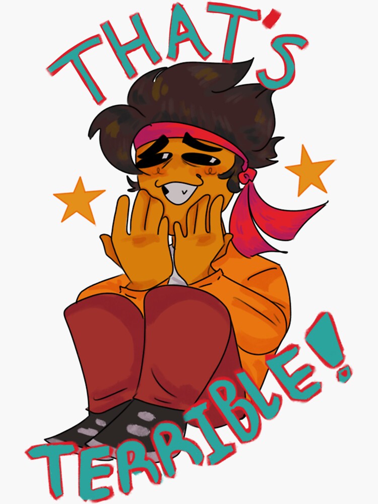 "That’s terrible! " Sticker for Sale by ALEXANDER-CA | Redbubble