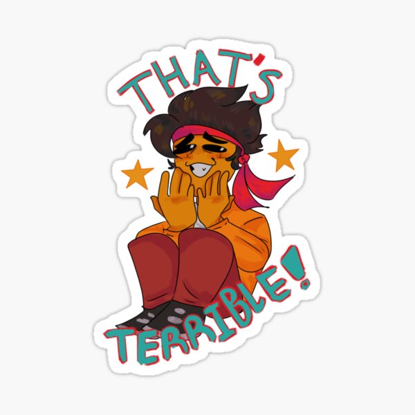 "That’s terrible! " Sticker for Sale by ALEXANDER-CA | Redbubble