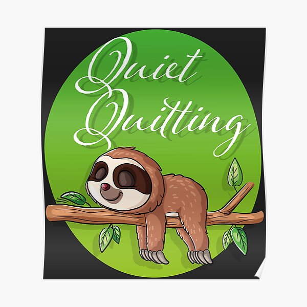 "Quiet Quitting" Poster for Sale by Click-Tees | Redbubble