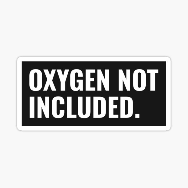 Oxygen Not Included Sticker For Sale By Fftprints Redbubble 