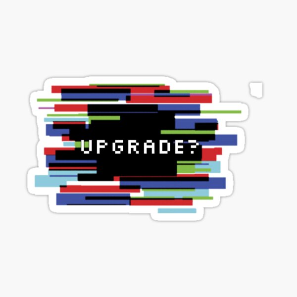 "UPGRADE" Sticker for Sale by Ellie Barnard | Redbubble