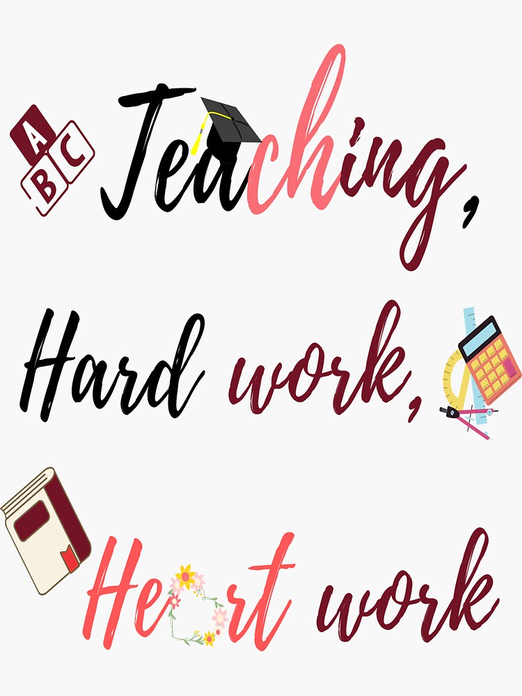 " teaching, hard work, heart work" Sticker for Sale by Indalucia ...
