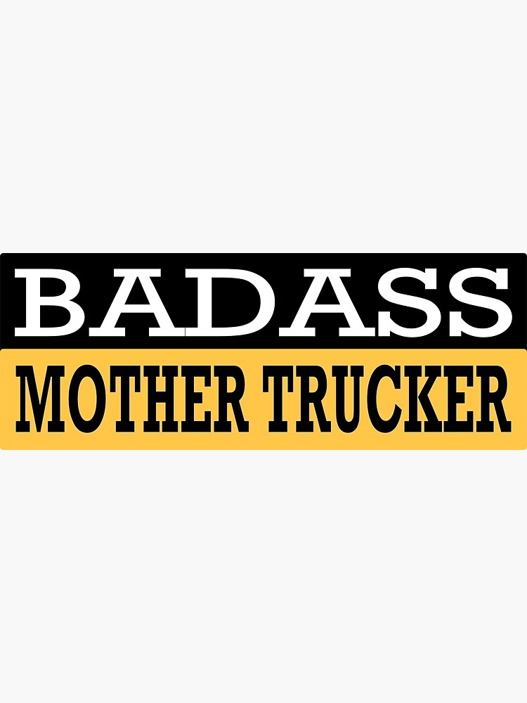 "Badass Mother Trucker Essential Sticker" Sticker for Sale by SW33TSP0T ...