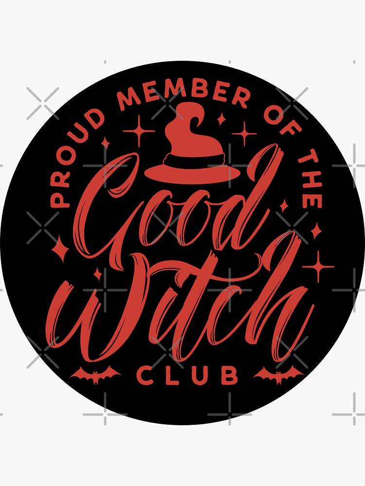 "Proud Member of The Good Witch Club , Halloween 2022" Sticker for Sale ...