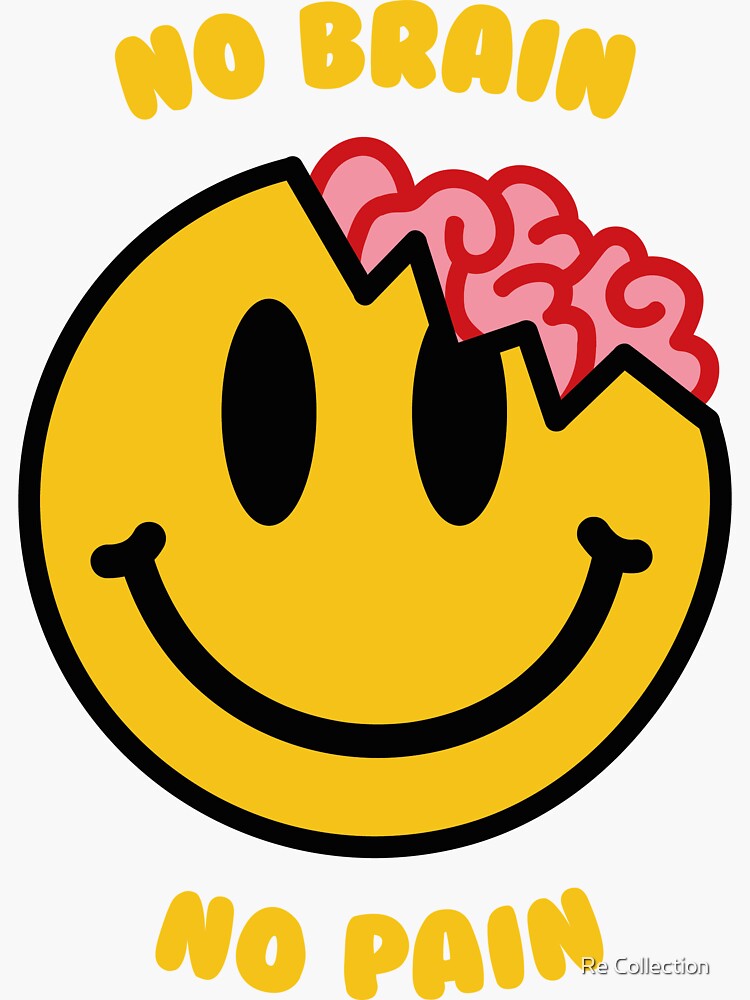 "No Brain No Pain" Sticker for Sale by ReeCollection | Redbubble
