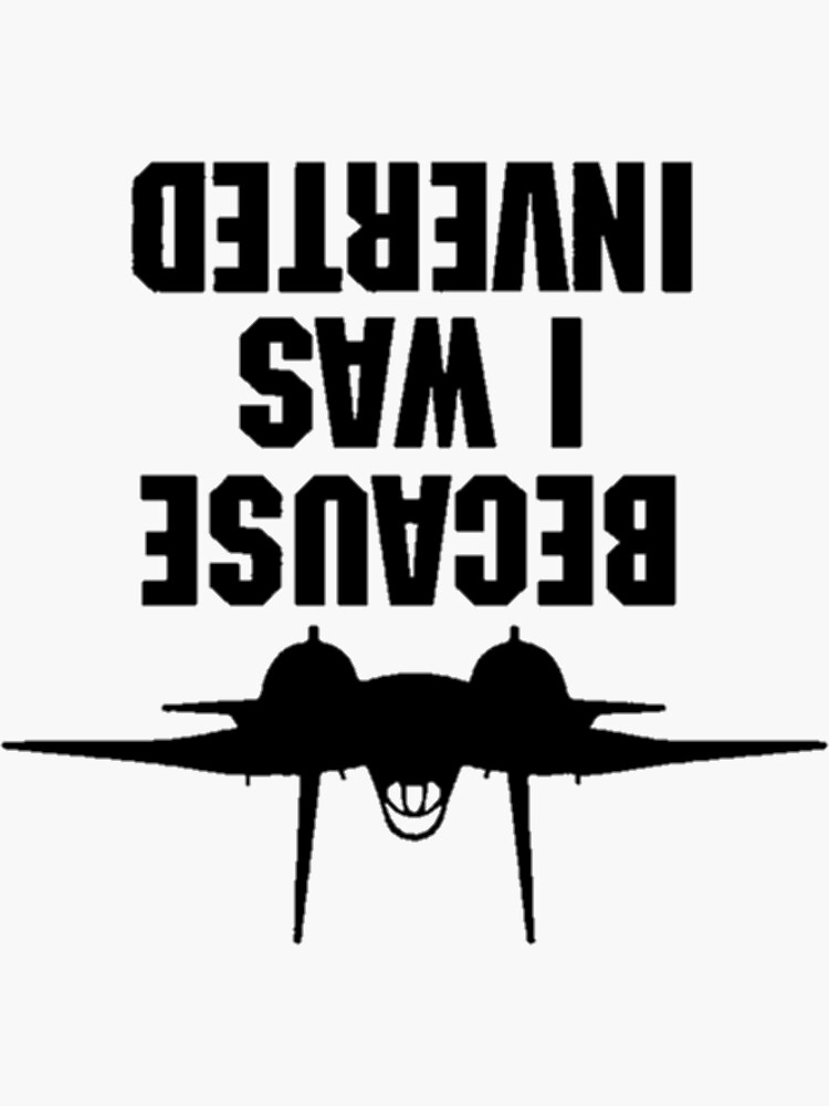 "Top Gun Because I was Inverted" Sticker for Sale by kinsan999 | Redbubble