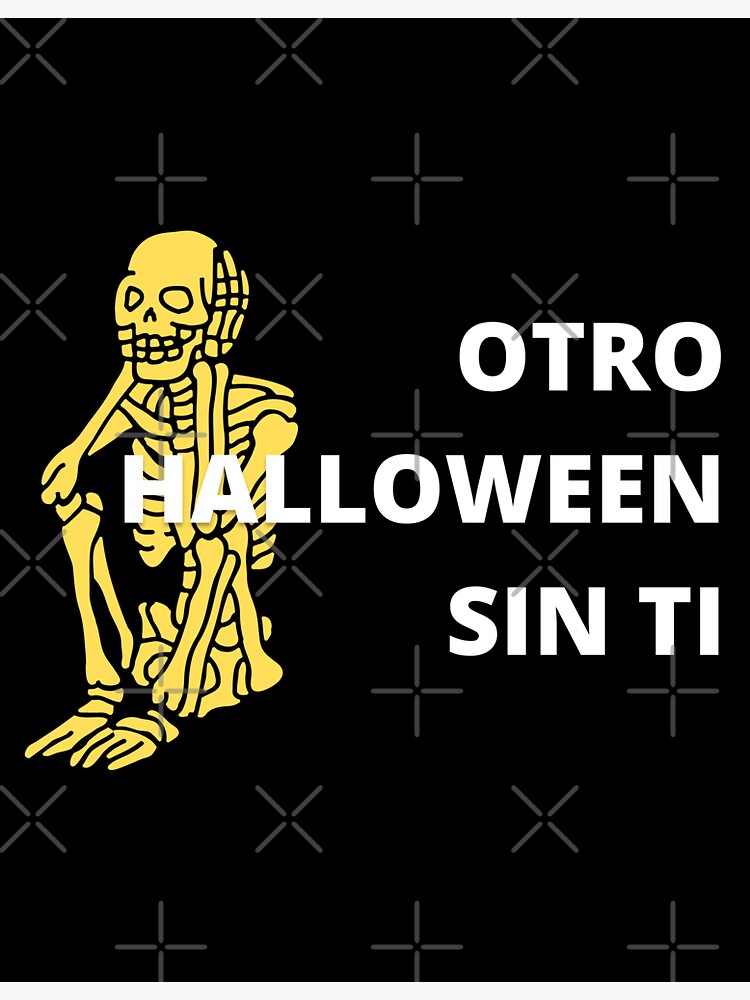"Un Halloween Sin Ti - sad skeleton quote" Sticker for Sale by shurrini ...