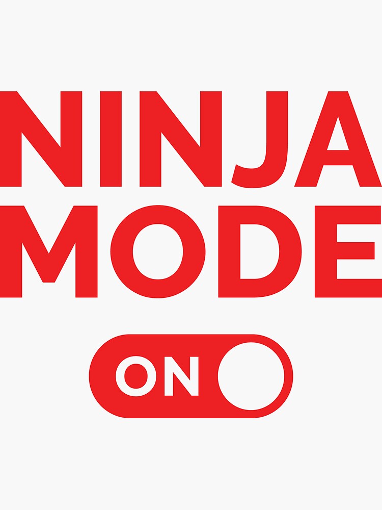 "Ninja Mode On" Sticker for Sale by freshLayer | Redbubble