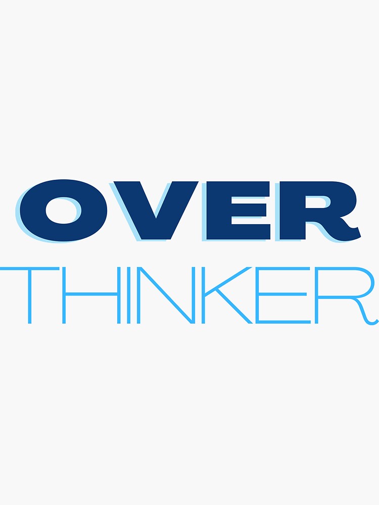 "Over Thinker - Blue" Sticker for Sale by DazjonDesigns | Redbubble