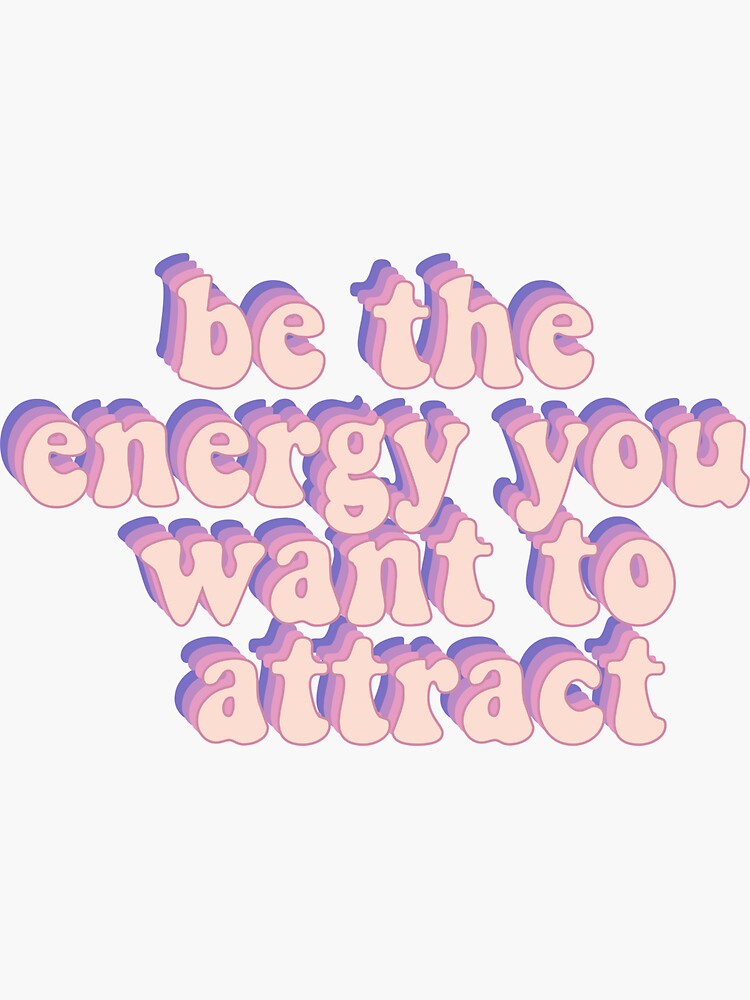 "be the energy you want to attract loa" Sticker for Sale by ...