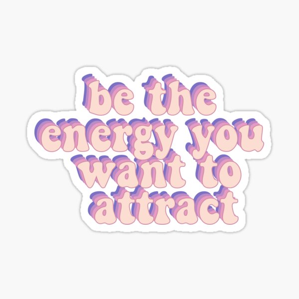 "be the energy you want to attract loa" Sticker for Sale by ...