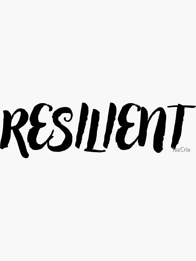 "RESILIENT" Sticker for Sale by IsaCria | Redbubble