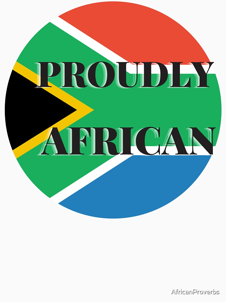 "South African flag- Proudly African" T-shirt for Sale by ...