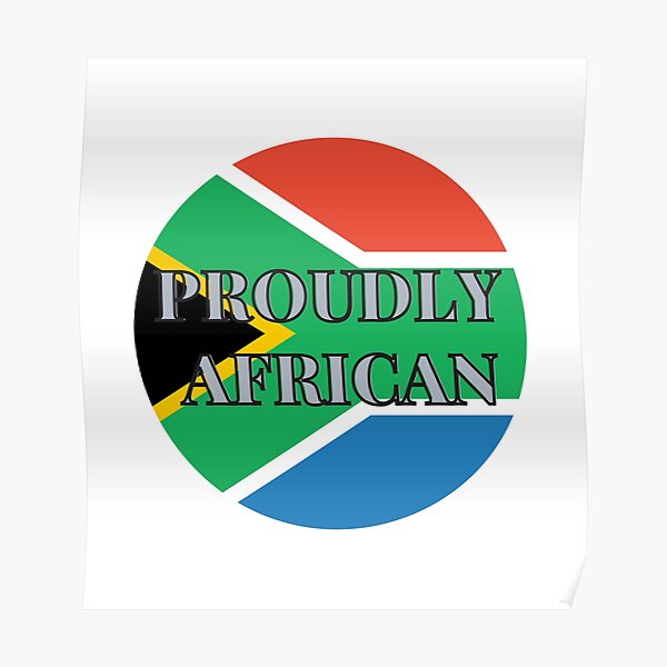 "South African flag, Proudly African" Poster for Sale by ...