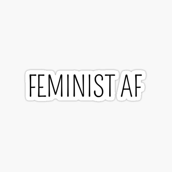 "feminist af" Sticker for Sale by ranashika | Redbubble