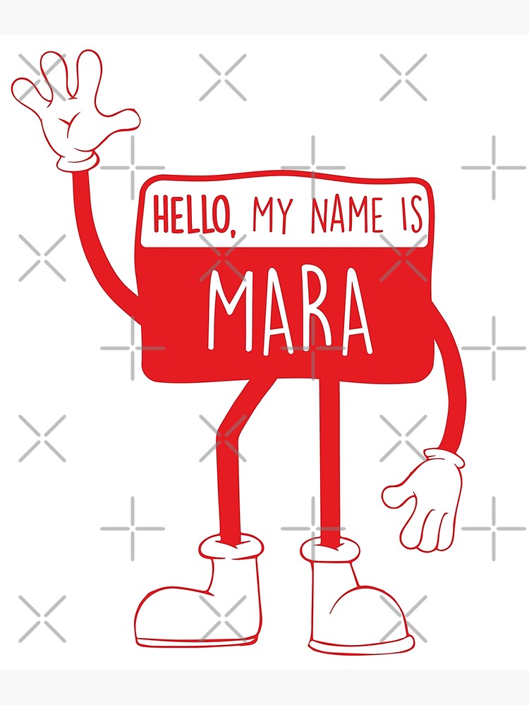 "Mara Name - Hello My Name Is Mara - Red" Poster for Sale by Montinaros ...